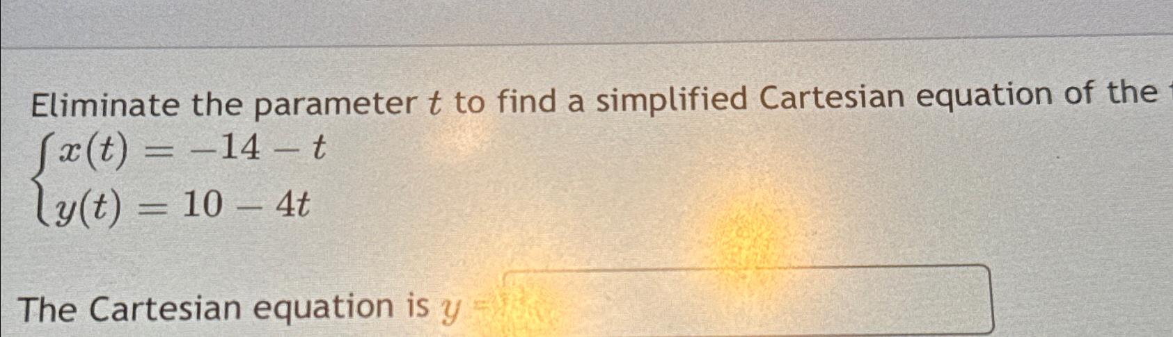 Solved Eliminate the parameter t ﻿to find a simplified | Chegg.com