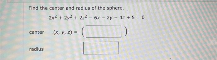 Solved Find the center and radius of the sphere. | Chegg.com