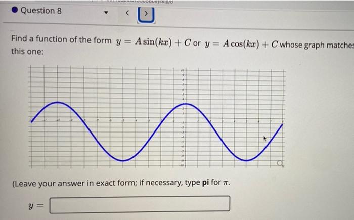 Solved Question 7 Find a function of the form y = A sin(kx) | Chegg.com