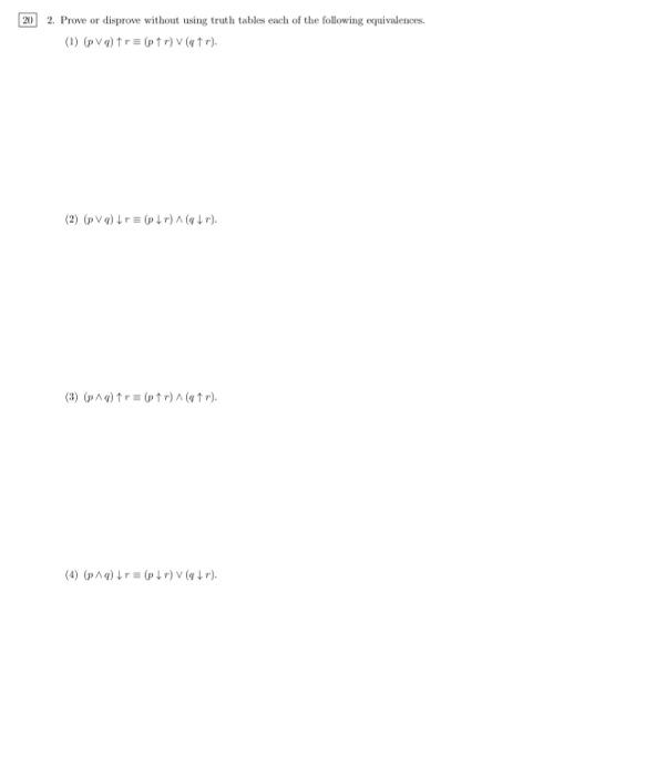 Solved 20) 2. Prove or disprove without using truth tables | Chegg.com
