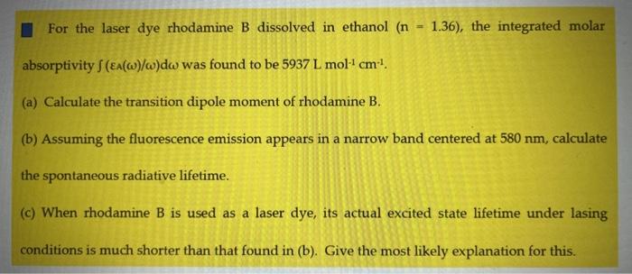 Solved For the laser dye rhodamine B dissolved in ethanol | Chegg.com