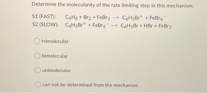 Solved Determine The Molecularity Of The Rate Limiting Step