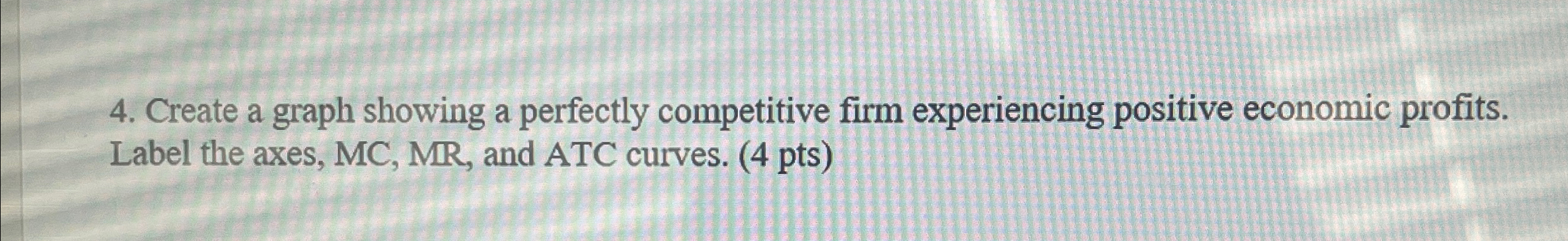 Solved Create a graph showing a perfectly competitive firm | Chegg.com