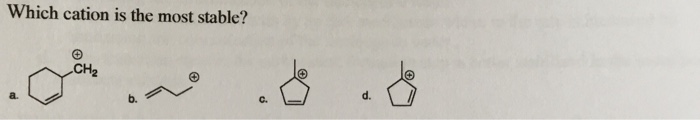 Solved Which cation is the most stable? CH2 b. d. C. | Chegg.com