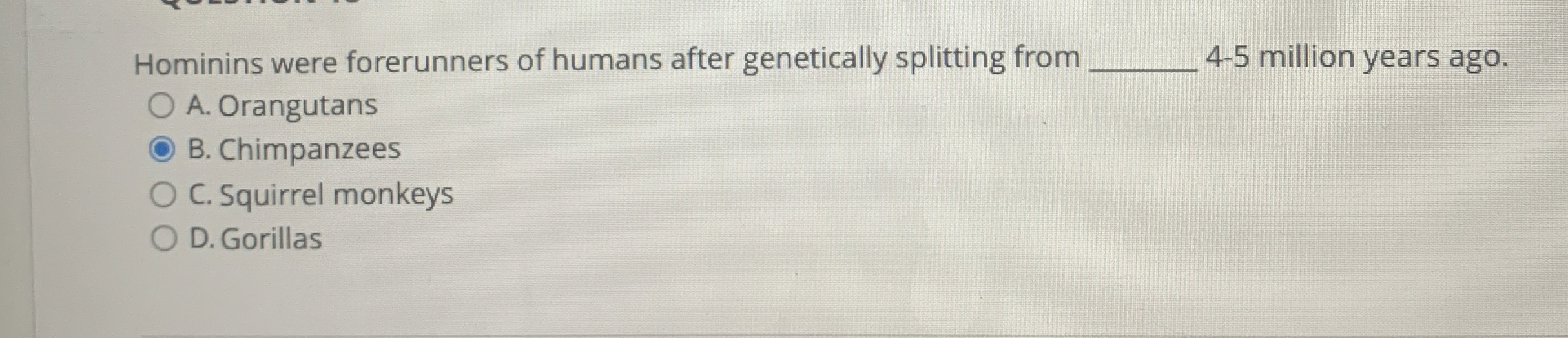 Solved Hominins were forerunners of humans after genetically | Chegg.com