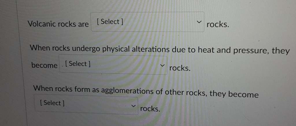 Solved Volcanic rocks are ﻿rocks.When rocks undergo | Chegg.com