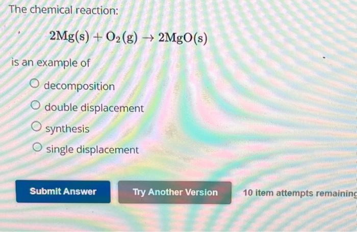 Solved The chemical reaction: 2Mg(s)+O2( g)→2MgO(s) is an | Chegg.com