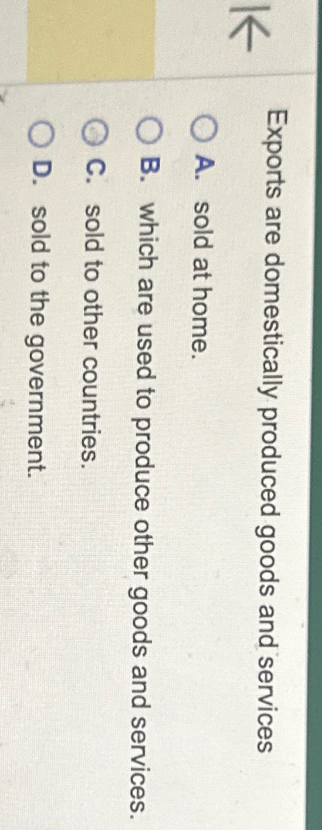 Solved Exports are domestically produced goods and | Chegg.com