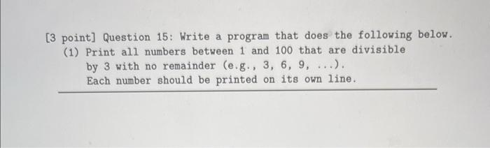 Solved [3 point] Question 15: Write a program that does the | Chegg.com