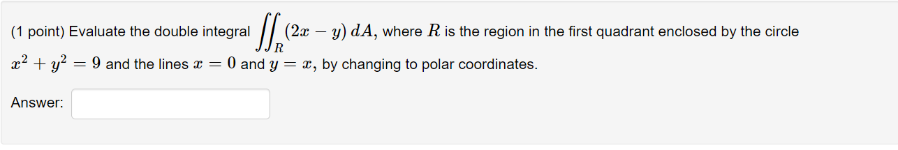 Solved (1 ﻿point) ﻿Evaluate the double integral ∬R(2x-y)dA, | Chegg.com