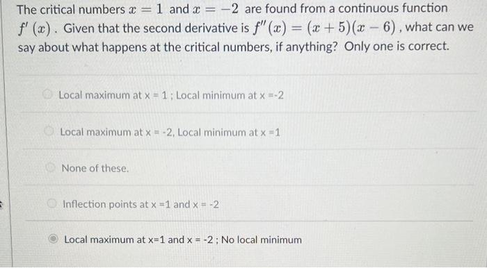 Solved The critical numbers x=1 and x=−2 are found from a | Chegg.com