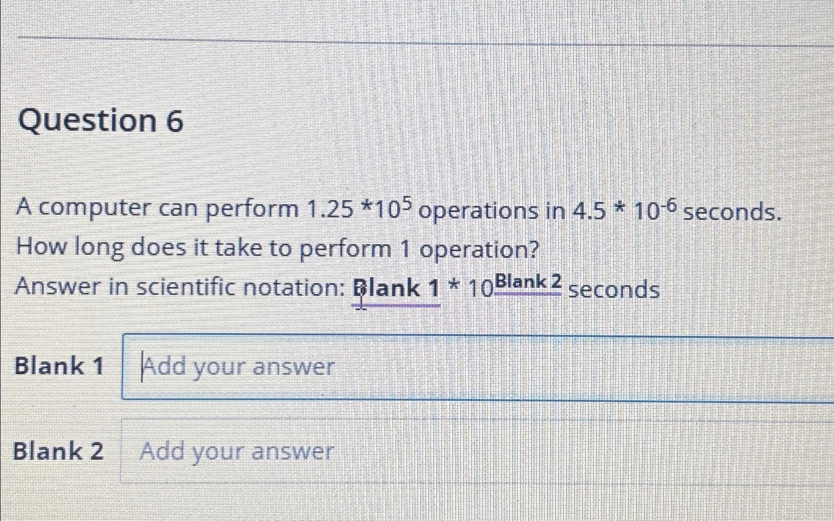 Solved Question 6A computer can perform 1.25**105 | Chegg.com