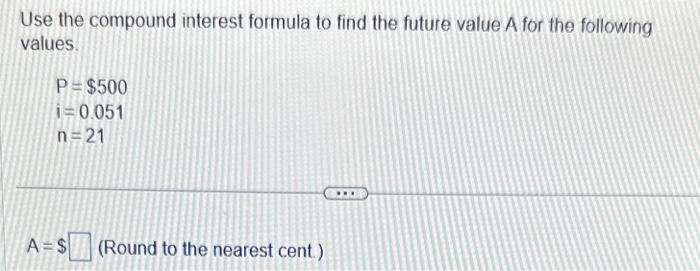 Solved Use the compound interest formula to find the future | Chegg.com