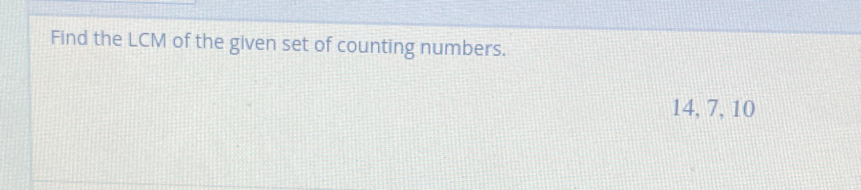 Solved Find the LCM of the given set of counting | Chegg.com