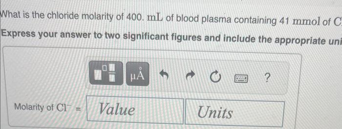 Solved What is the chloride molarity of 400.mL of blood | Chegg.com