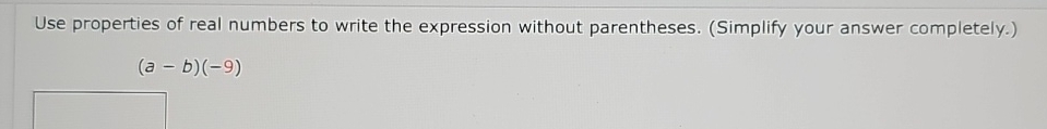 Solved Use properties of real numbers to write the | Chegg.com