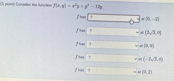 Solved (1 point) Consider the function f(x,y)=x2y+y3−12y. | Chegg.com