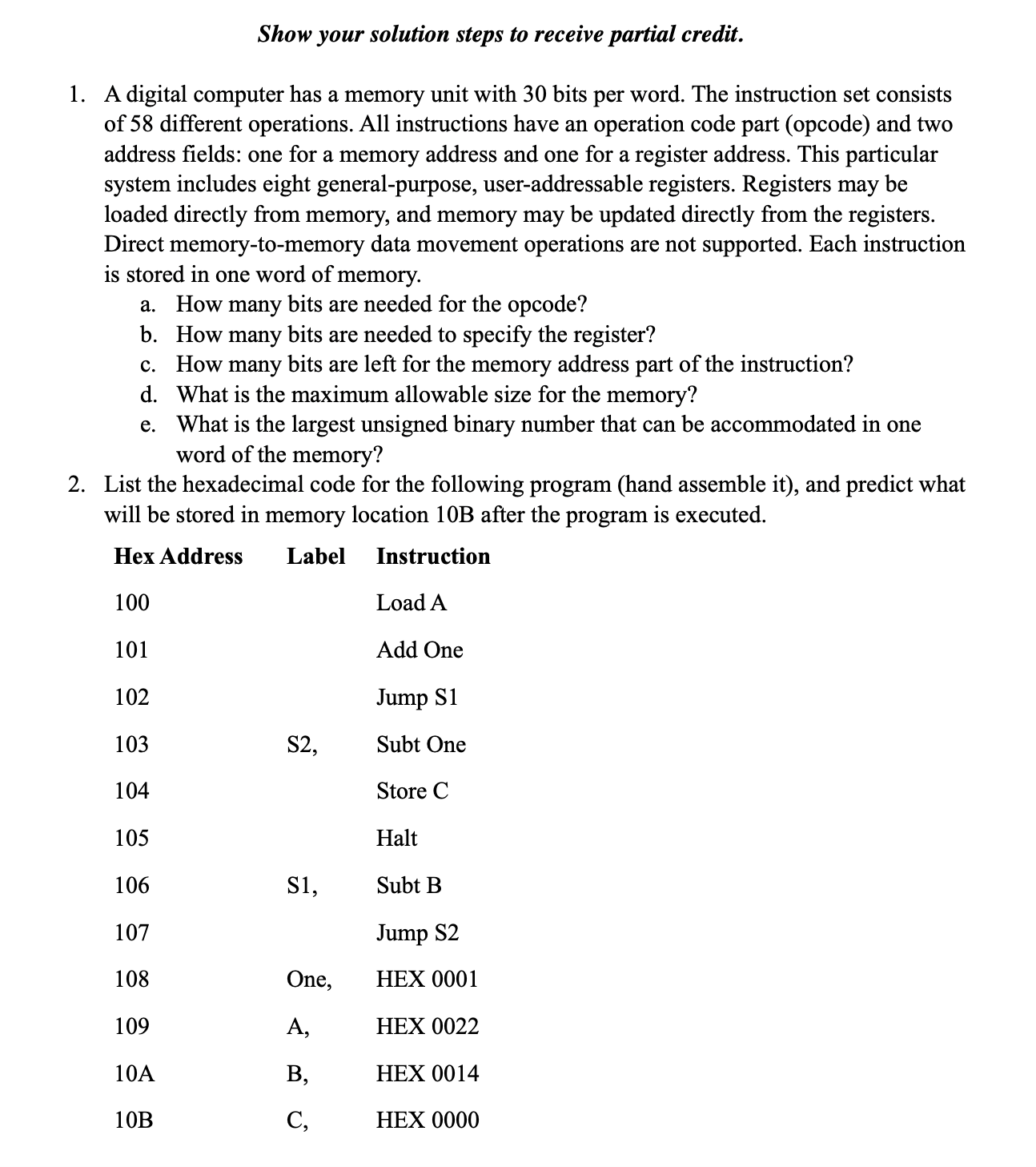 Solved A digital computer has a memory unit with 30 ﻿bits | Chegg.com