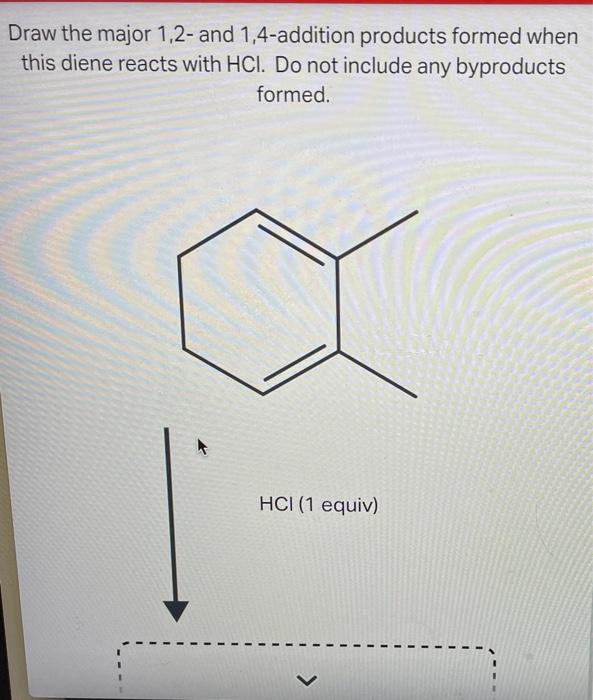 Solved Draw the major 1,2- and 1,4-addition products formed | Chegg.com