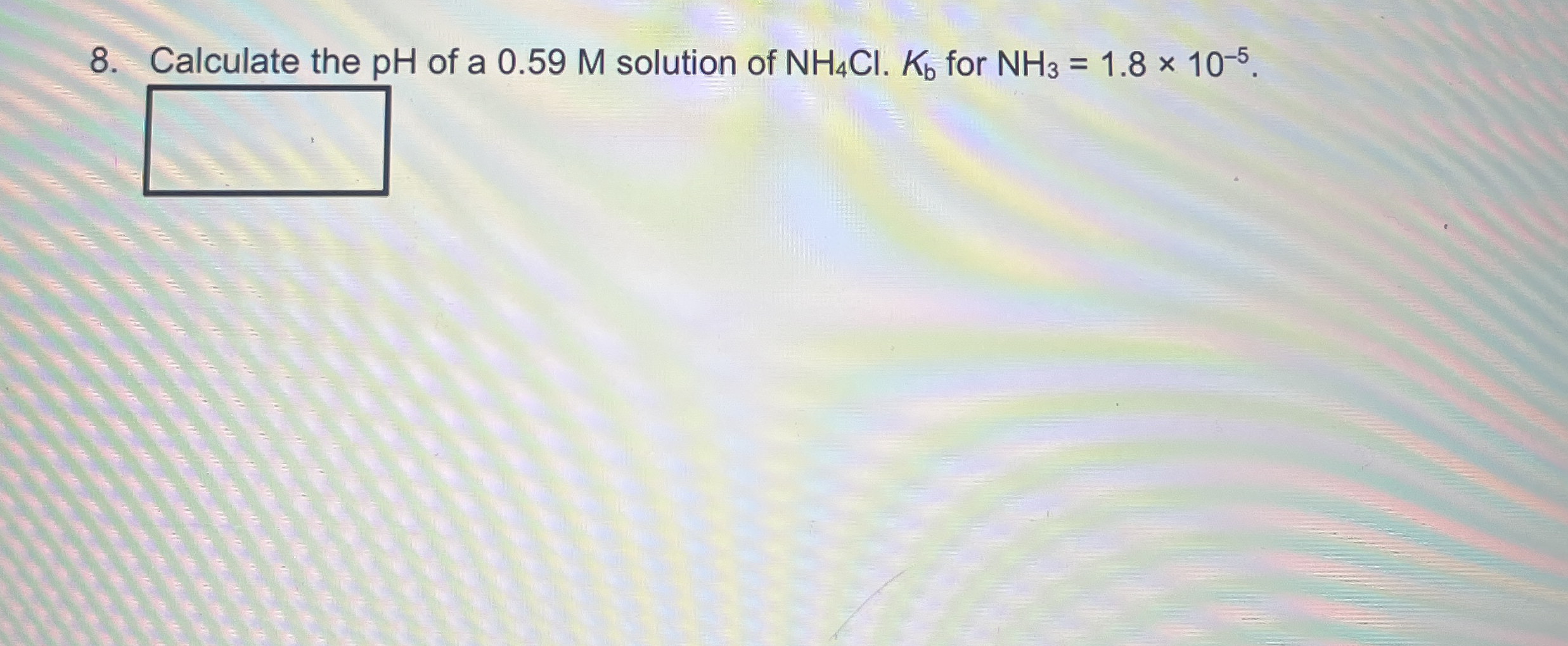 Solved Calculate the pH of a 0.59 ﻿M solution of NH4Cl. Kb | Chegg.com