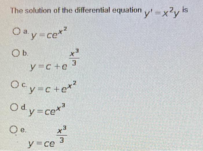 Solved The solution of the differential equation y′=x2y is | Chegg.com