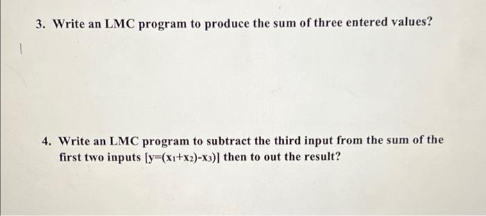 Solved 3 Write An Lmc Program To Produce The Sum Of Three 1606