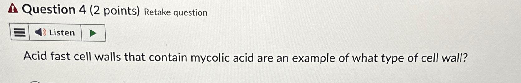 Solved Acid fast cell walls that contain mycolic acid are an | Chegg.com
