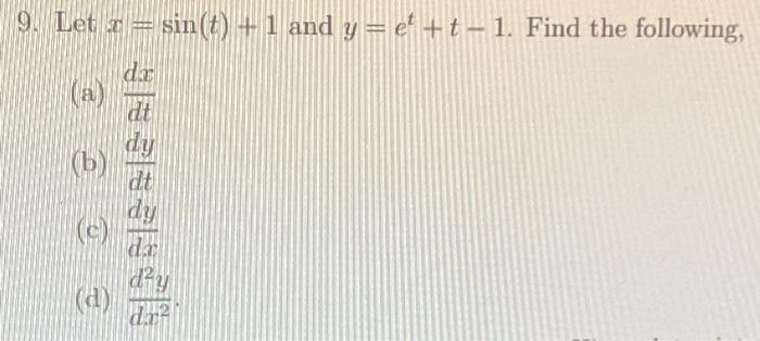 Solved 9. Let \\( x=\\sin (t)+1 \\) and \\( y=e^{t}+t-1 \\). | Chegg.com