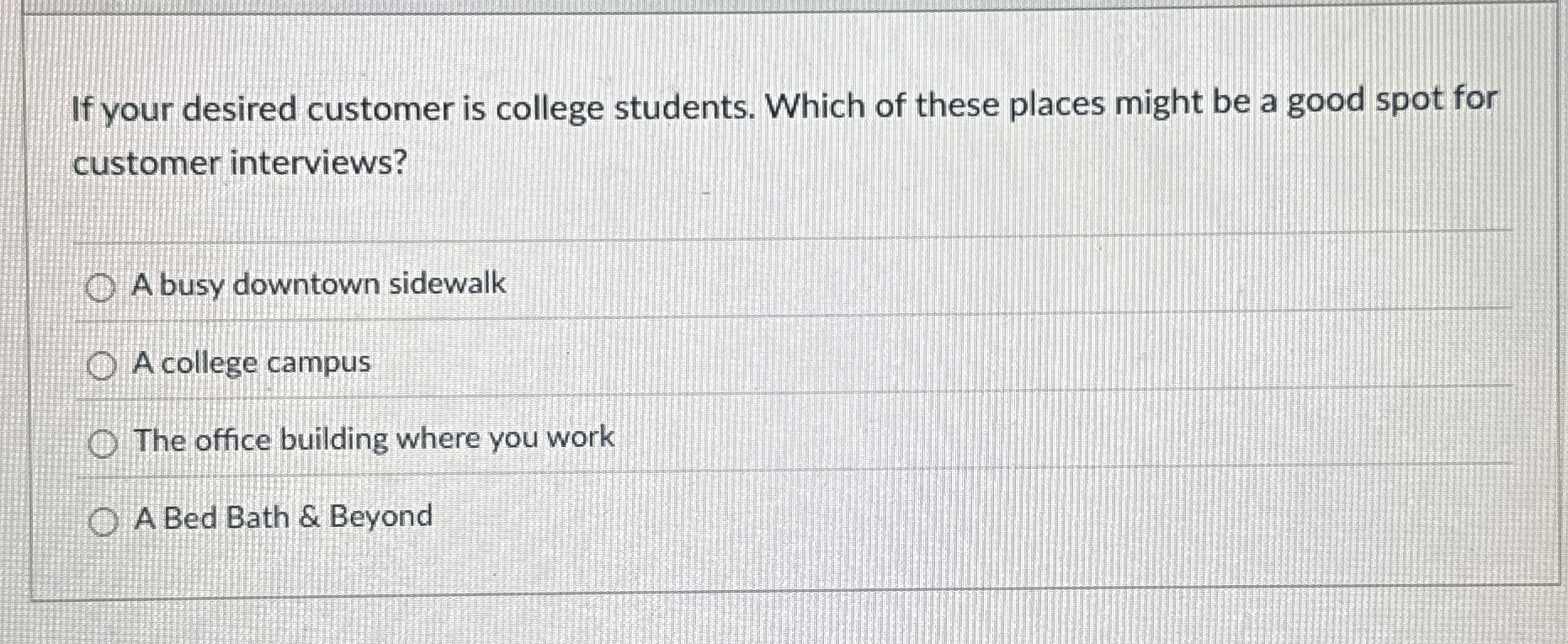 Solved If your desired customer is college students. Which | Chegg.com