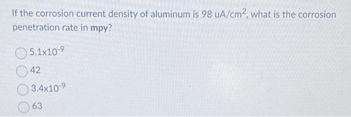 Solved If the corrosion current density of aluminum is | Chegg.com