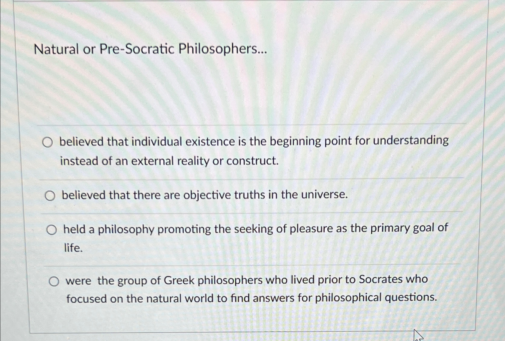Solved Natural or Pre-Socratic Philosophers...believed that | Chegg.com