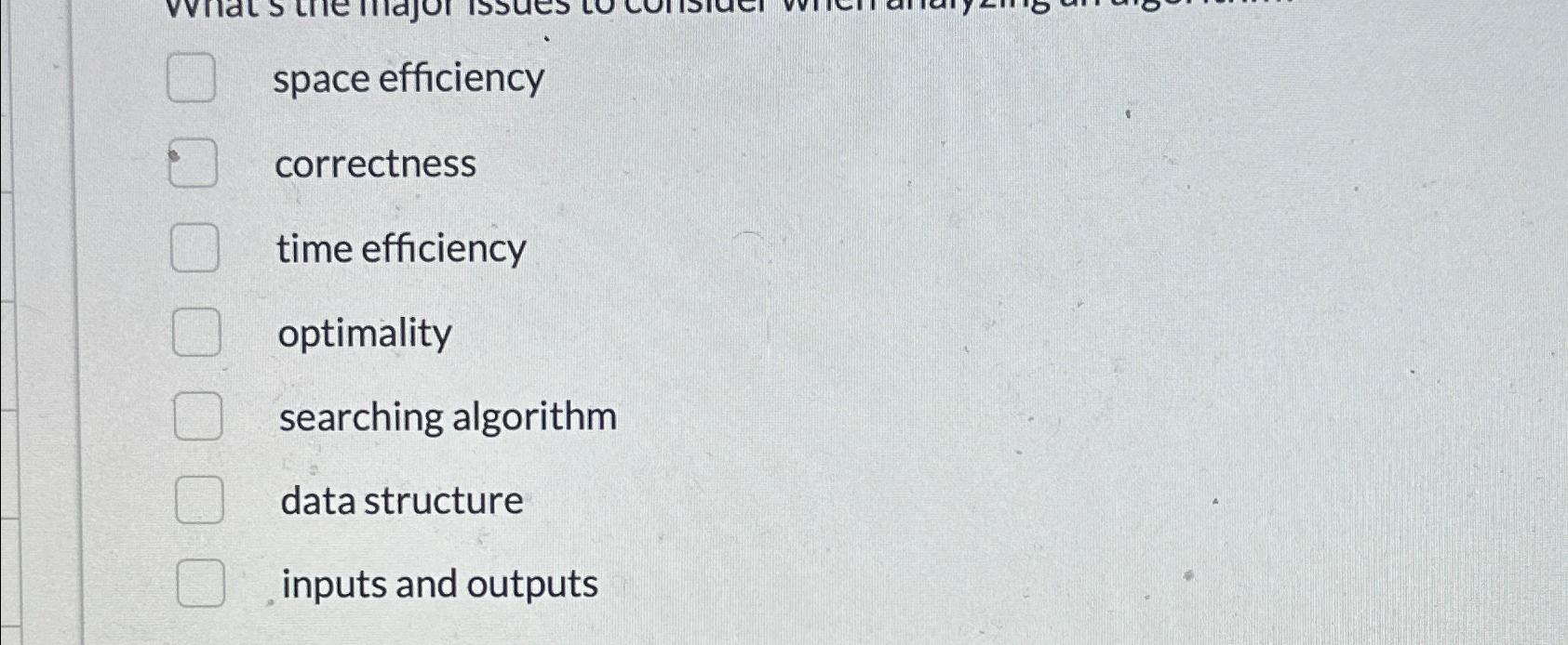 Solved space efficiencycorrectnesstime | Chegg.com