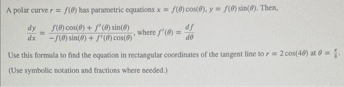 [Solved]: A polar curve \( r=f(\theta) \) has parametric eq