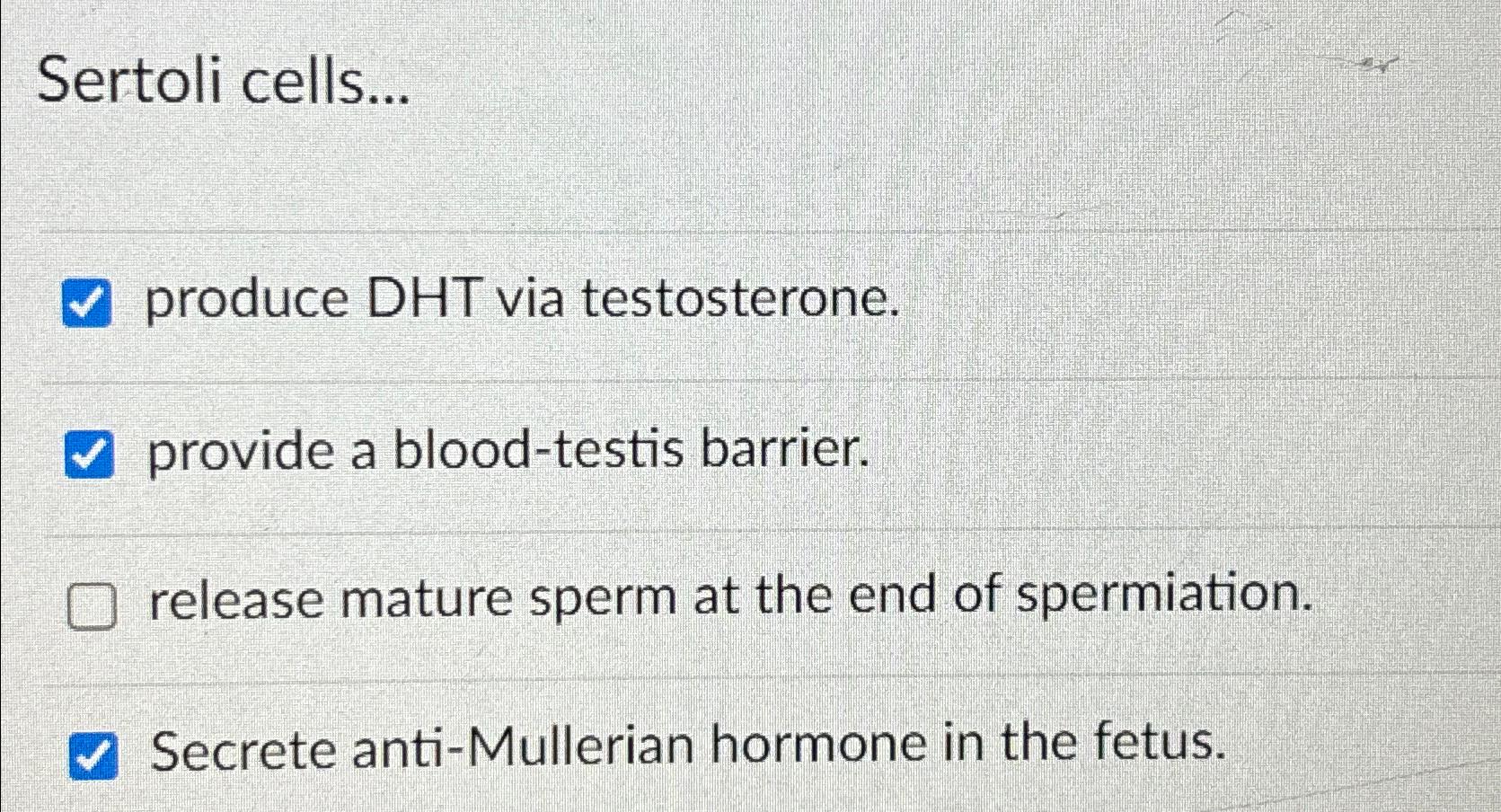 Solved Sertoli cells...produce DHT via testosterone.provide | Chegg.com