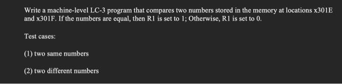 Solved Write a machine-level LC-3 program that compares two | Chegg.com