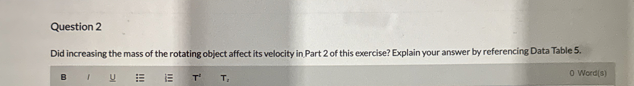 Solved Question 2Did increasing the mass of the rotating | Chegg.com