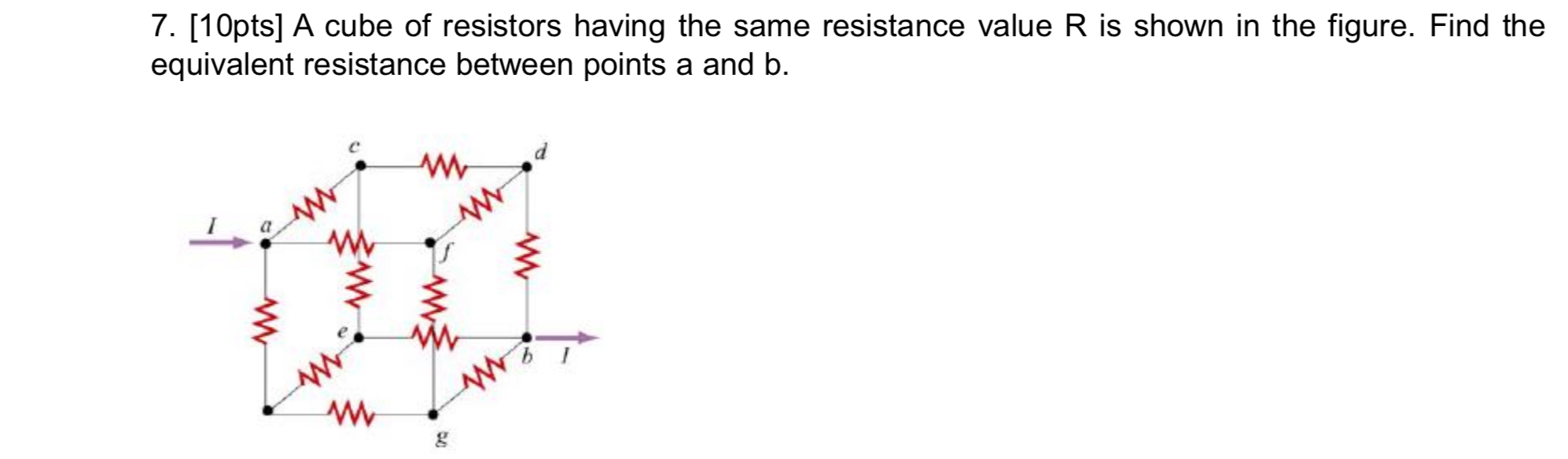Solved [10pts] ﻿A cube of resistors having the same | Chegg.com