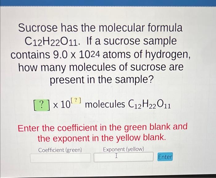 Solved Sucrose has the molecular formula C12H22011. If a | Chegg.com