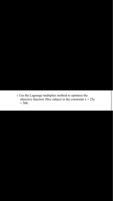 Solved s. Use the Lagrange multiplier method to optimize the | Chegg.com