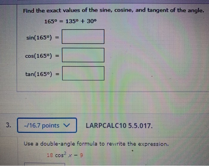 Solved Find the exact values of the sine, cosine, and | Chegg.com