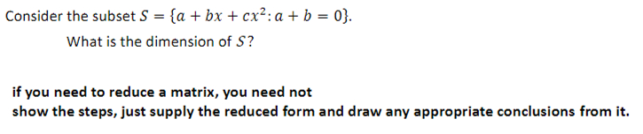 Solved Consider the subset S={a+bx+cx2:a+b=0}.What is the | Chegg.com