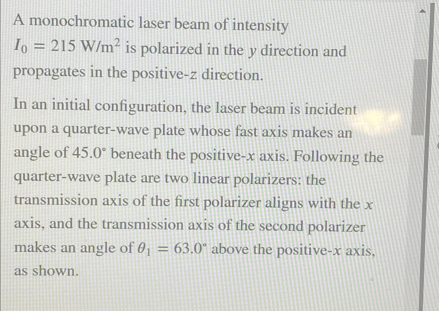 Solved A monochromatic laser beam of intensity I0=215Wm2 ﻿is | Chegg.com