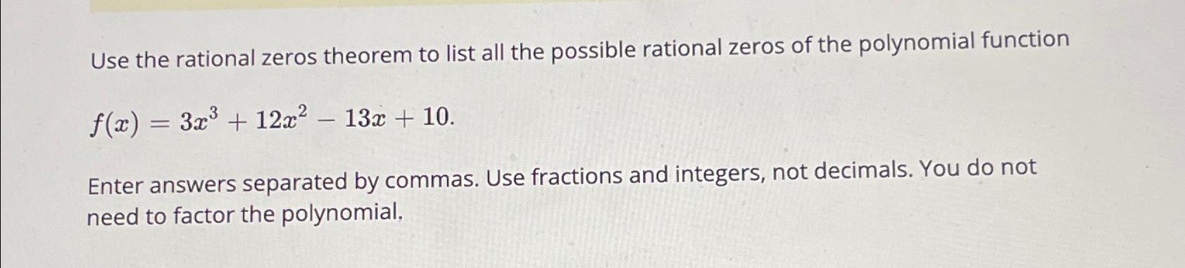 Solved Use the rational zeros theorem to list all the | Chegg.com