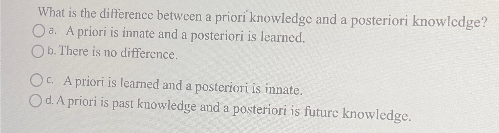 Solved What is the difference between a priori knowledge and | Chegg.com