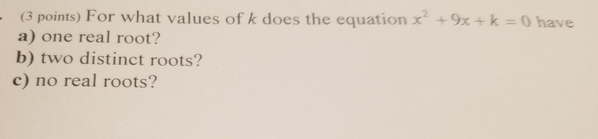 Solved (3 points) For what values of k does the equation | Chegg.com