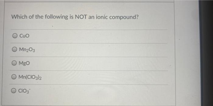 Solved Which of the following is NOT an ionic compound? Cuo | Chegg.com
