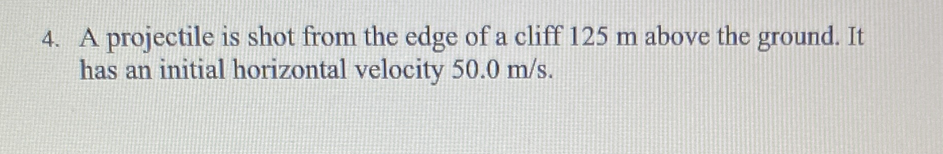Solved A projectile is shot from the edge of a cliff 125 ﻿m | Chegg.com