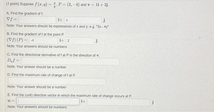 Solved (1 point) Suppose f(x,y)=yx,P=(2,−4) and v=1i+3j. A. | Chegg.com