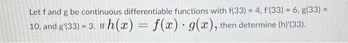 Let f and g be continuous differentiable functions | Chegg.com