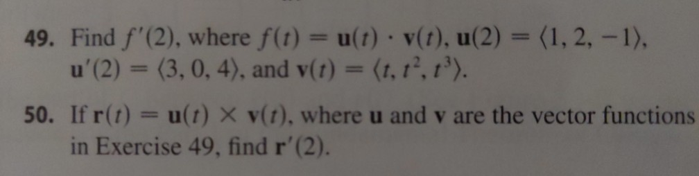 Solved 49. Find f'(2), where f(t) = u(t). v(t), u(2) = (1, | Chegg.com